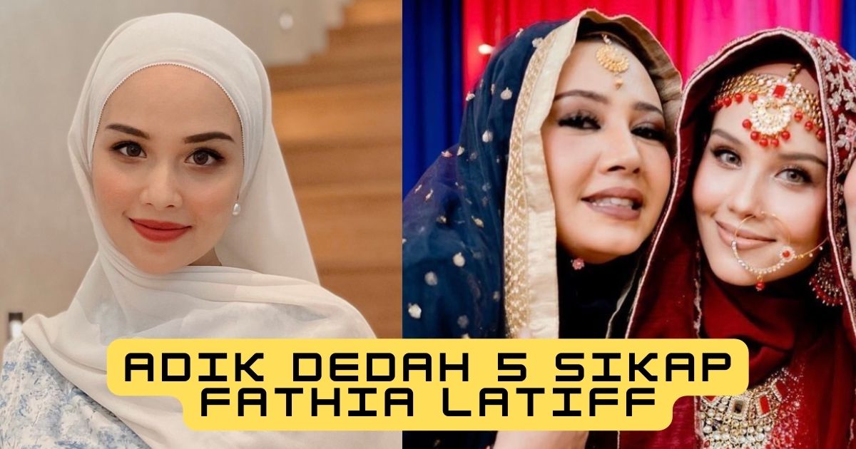Adik Dedah 5 'Perangai' Sebenar FATHIA LATIFF, Tak Sangka!