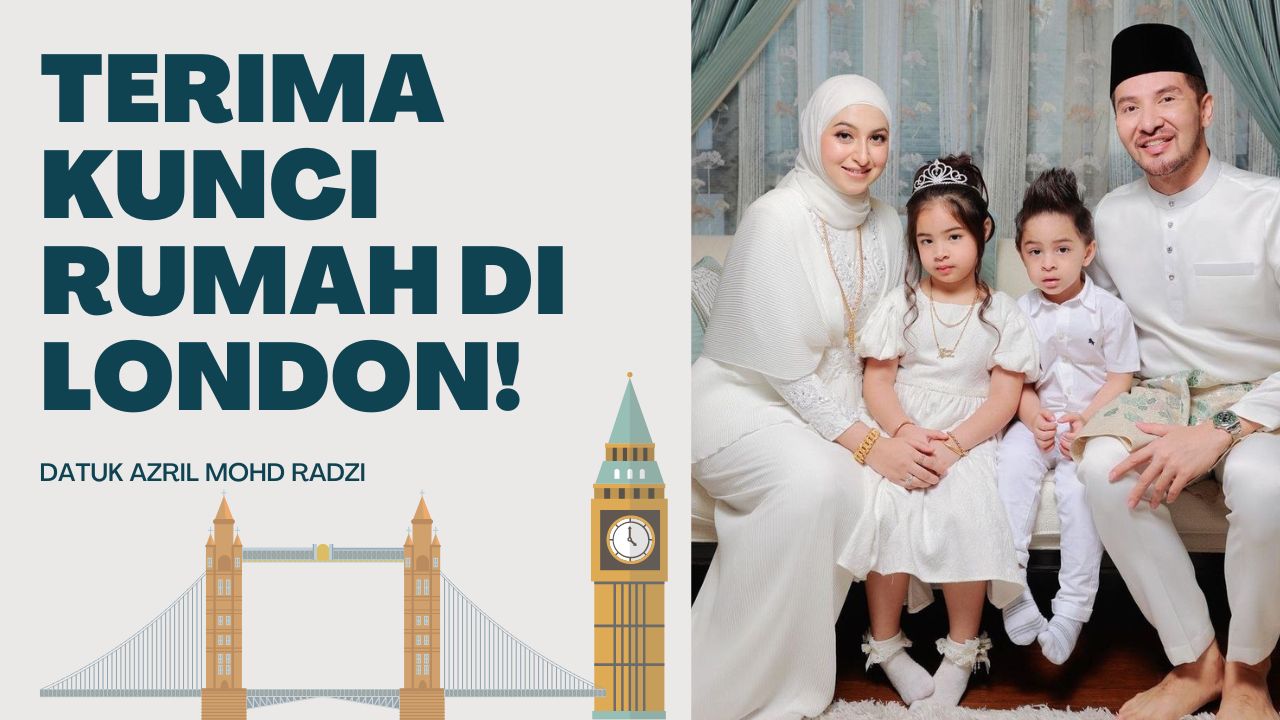 Datuk Azril Bakal Dapat Anak & Terima Kunci Rumah Di London!